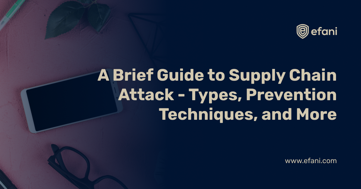 A Brief Guide To Supply Chain Attack Types Prevention Techniques